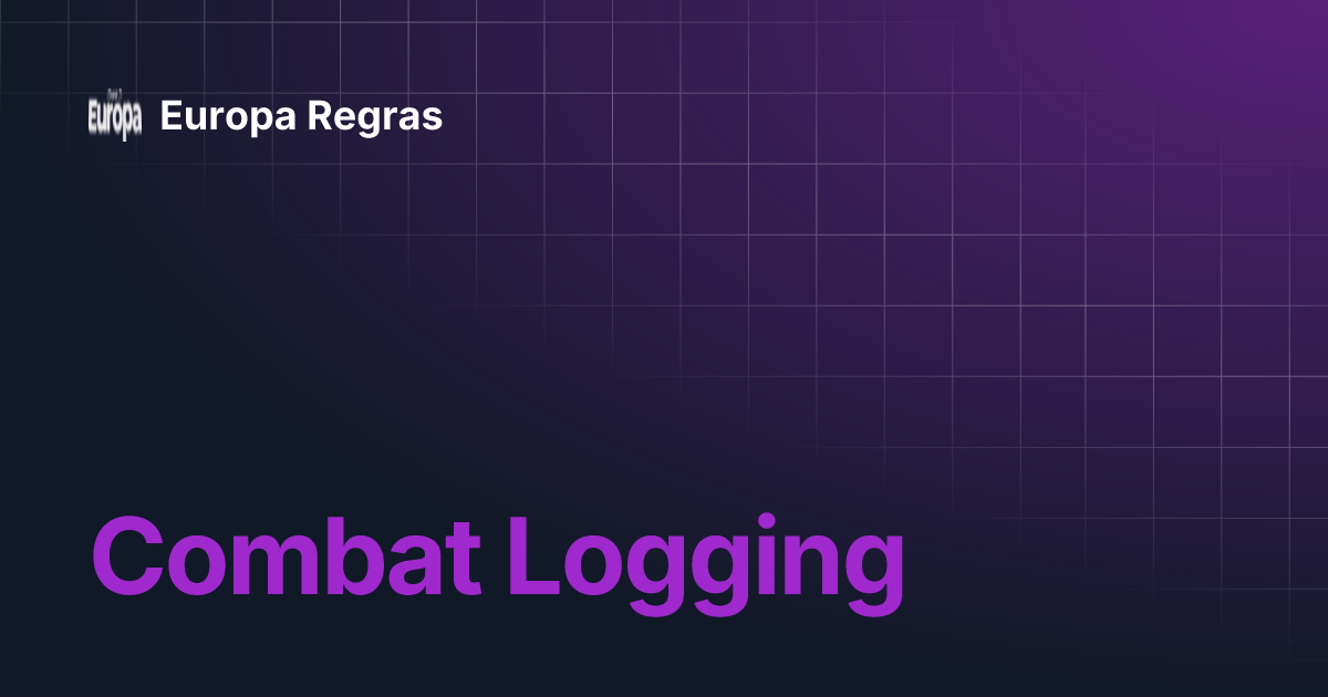 Combat Logging | Europa Regras