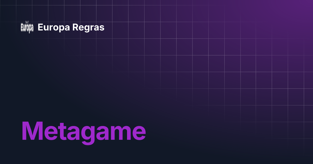 Metagame | Europa Regras