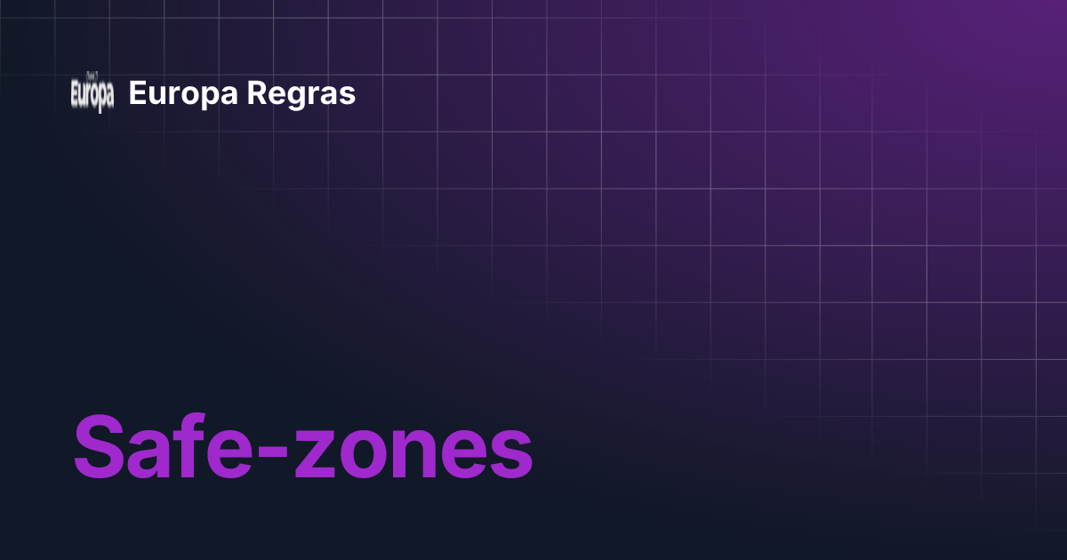 Safe-zones | Europa Regras